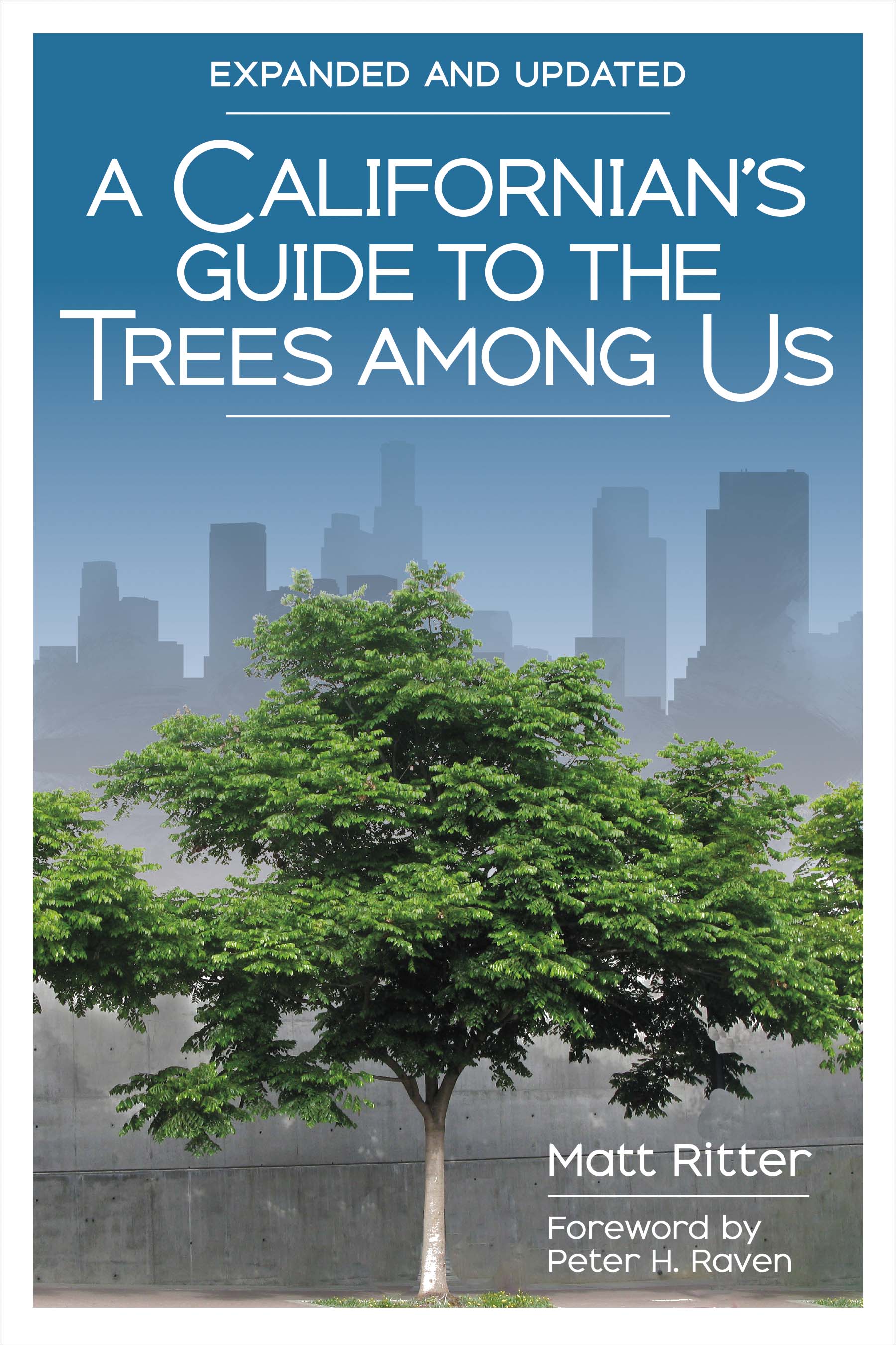 A Californian's Guide to the Trees Among Us, Expanded and Updated by ...