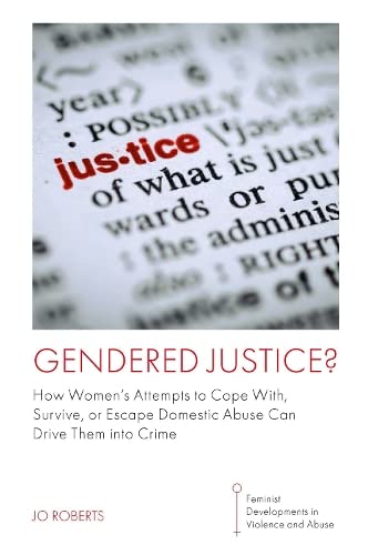 Gendered Justice?: How Women’s Attempts to Cope With, Survive, or ...