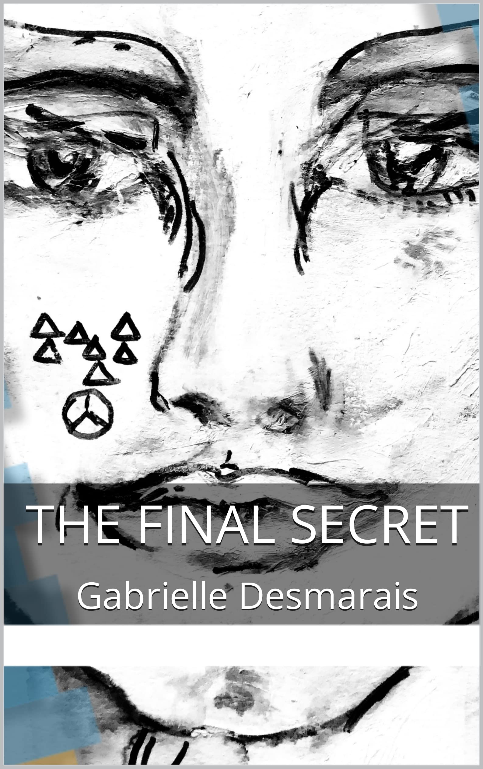 THE FINAL SECRET by Gabrielle Desmarais | Goodreads