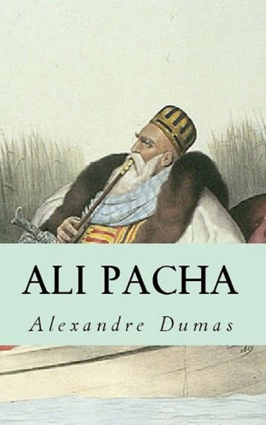 Ali Pacha illustrated edition by Alexandre Dumas | Goodreads