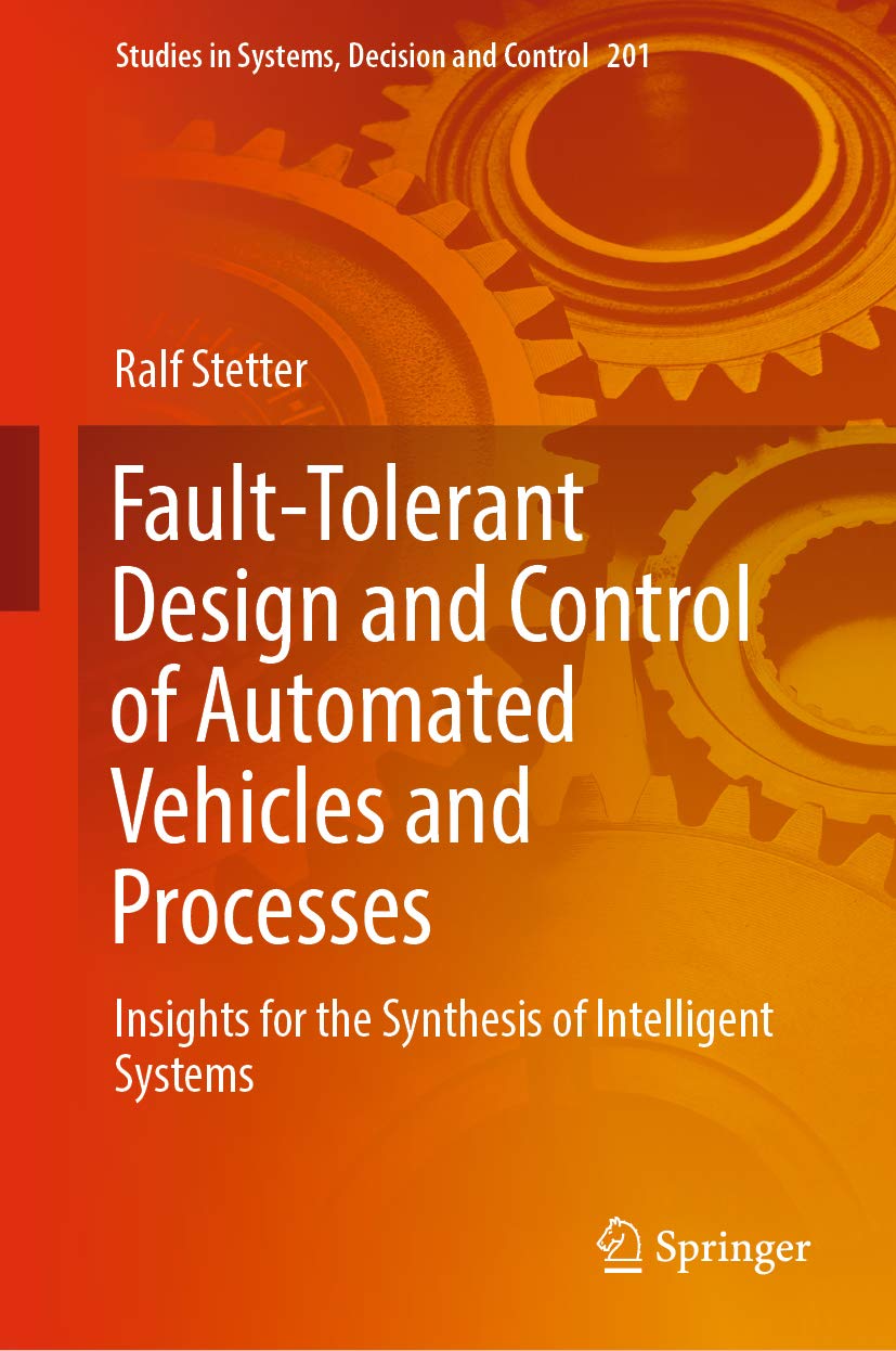 Fault Tolerant Design And Control Of Automated Vehicles And Processes