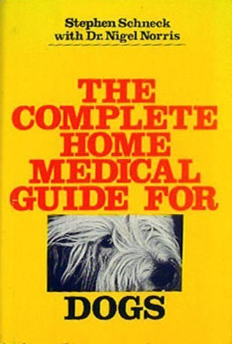 The complete home medical guide for dogs by Stephen Schneck | Goodreads