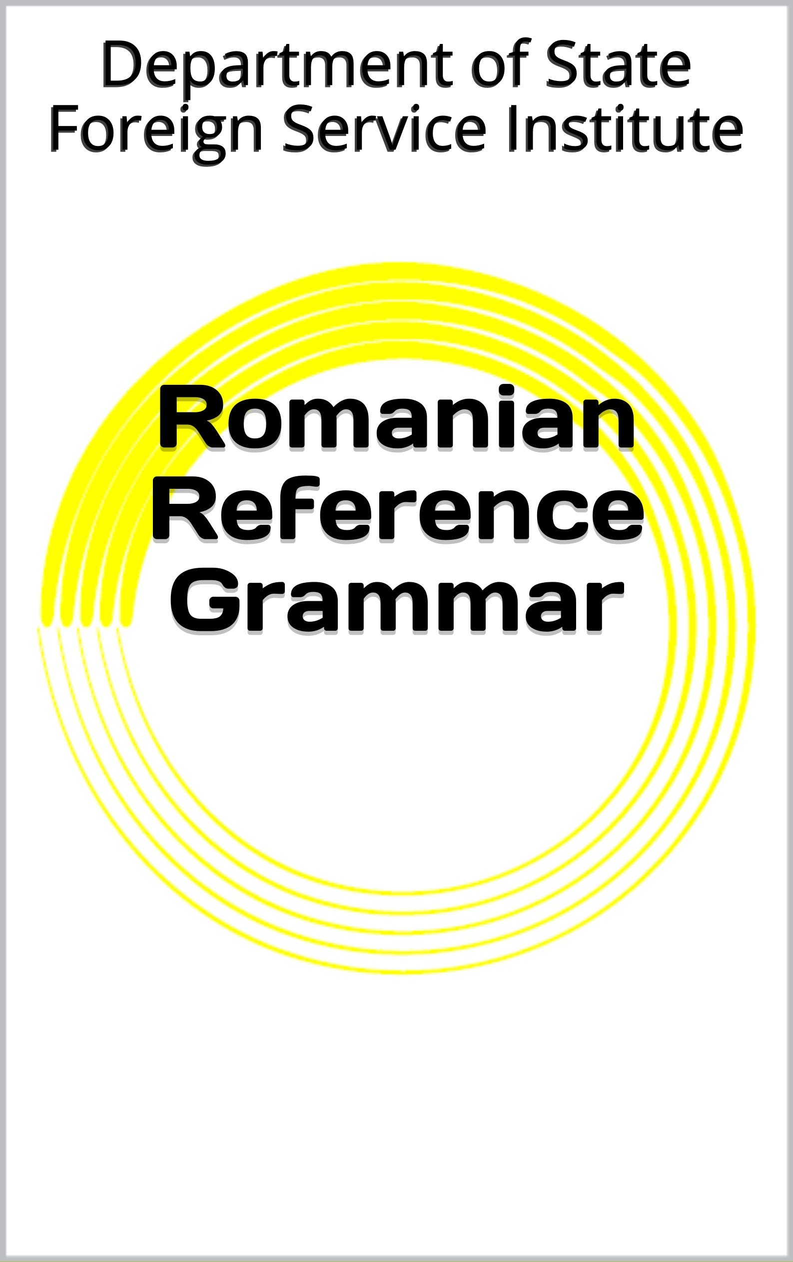 Romanian Reference Grammar by Department of State Foreign Service ...