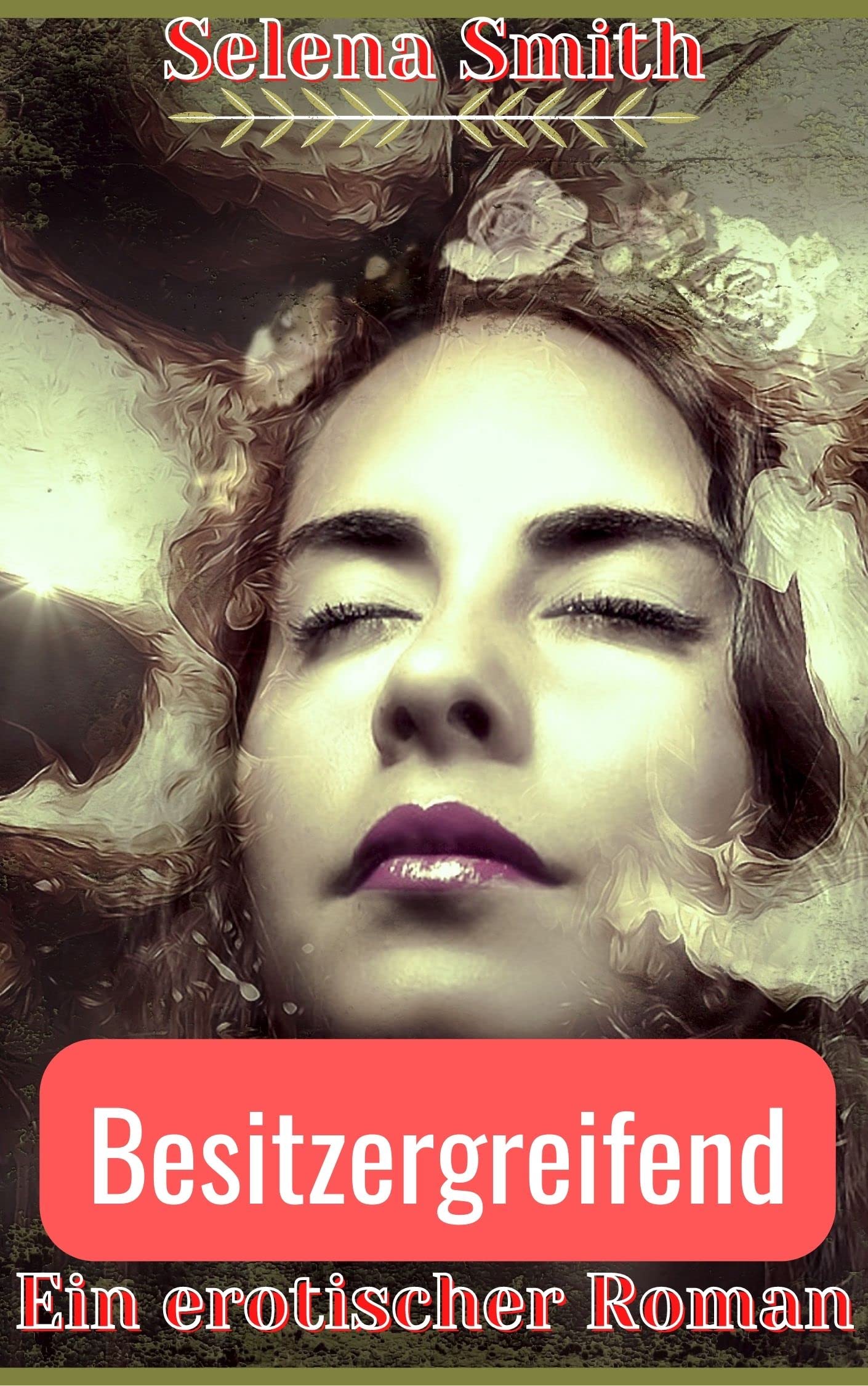 BESITZERGREIFEND: Ein erotischer Roman by Selena Smith | Goodreads