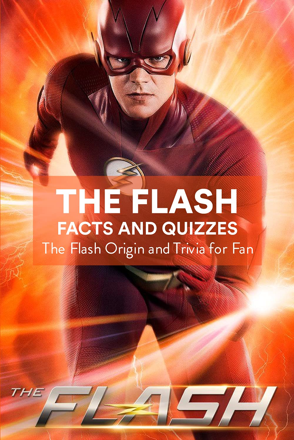 The Flash Facts and Quizzes: The Flash Origin and Trivia for Fan by ...