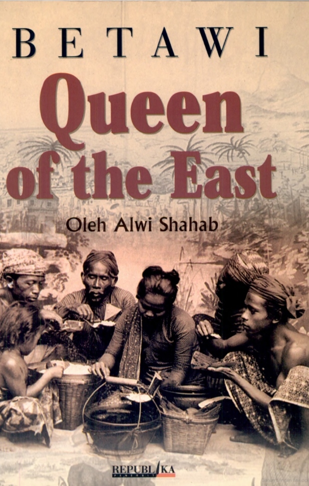 Betawi: Queen of the East by Alwi Shahab | Goodreads