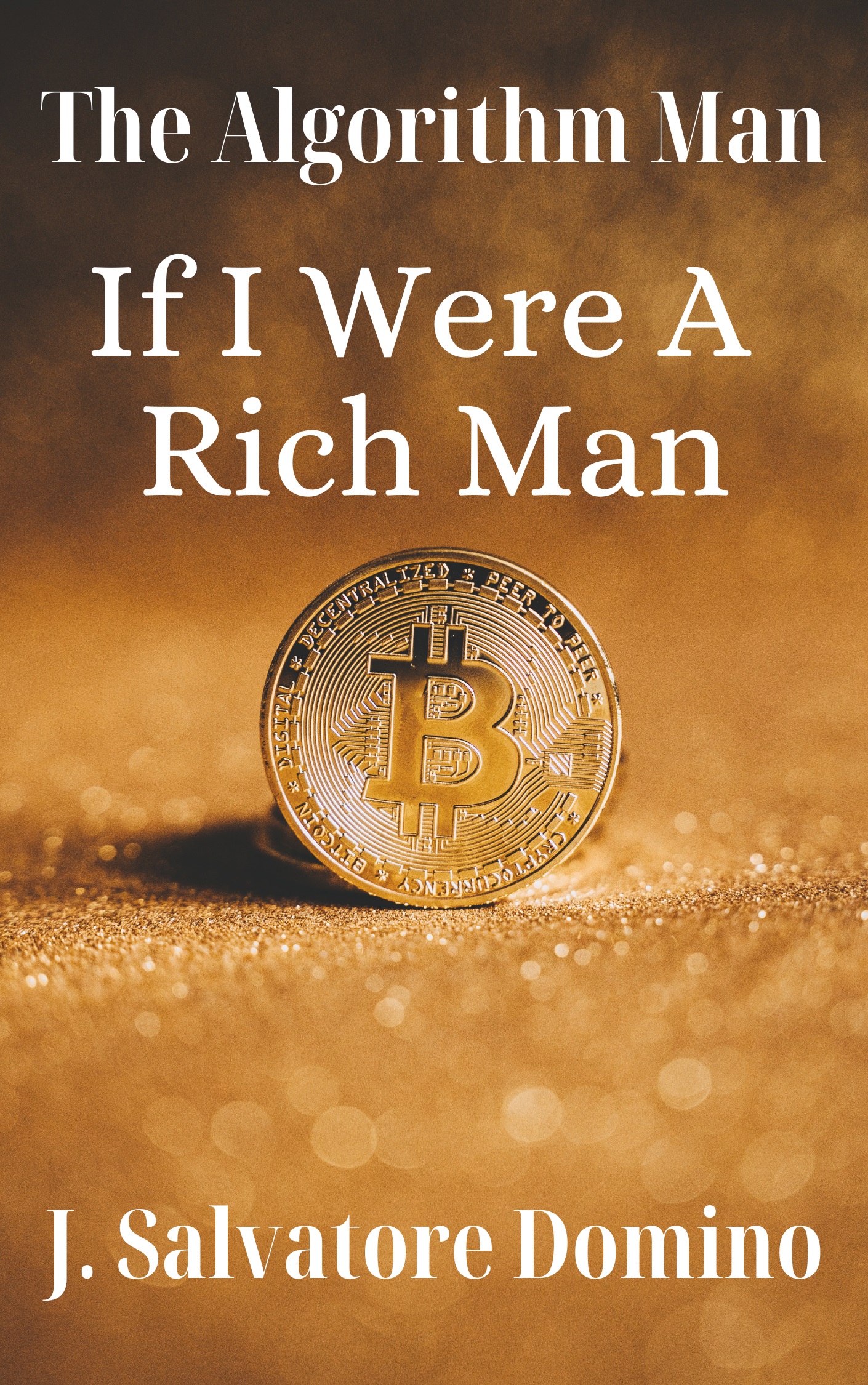 The Algorithm Man - If I Were A Rich Man by J. Salvatore Domino | Goodreads
