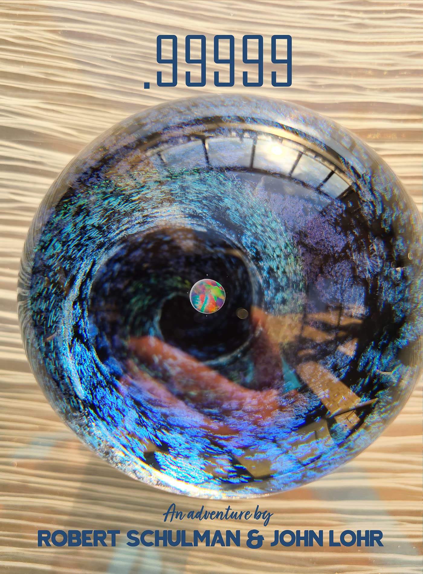 .99999 by Robert Schulman | Goodreads