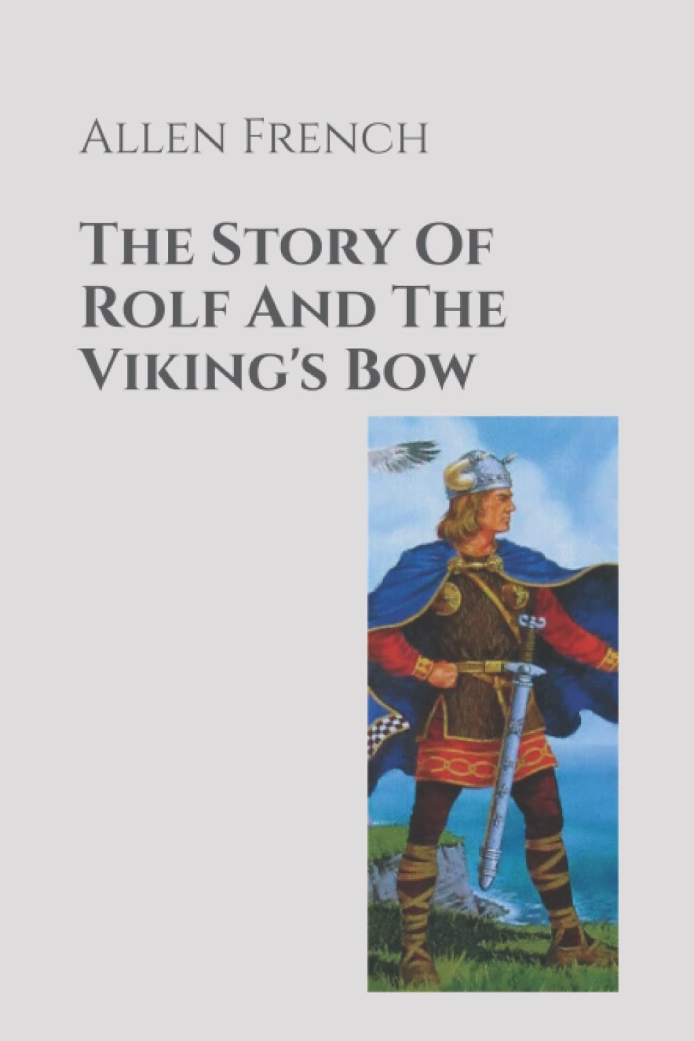 The Story Of Rolf And The Viking's Bow by Allen French | Goodreads