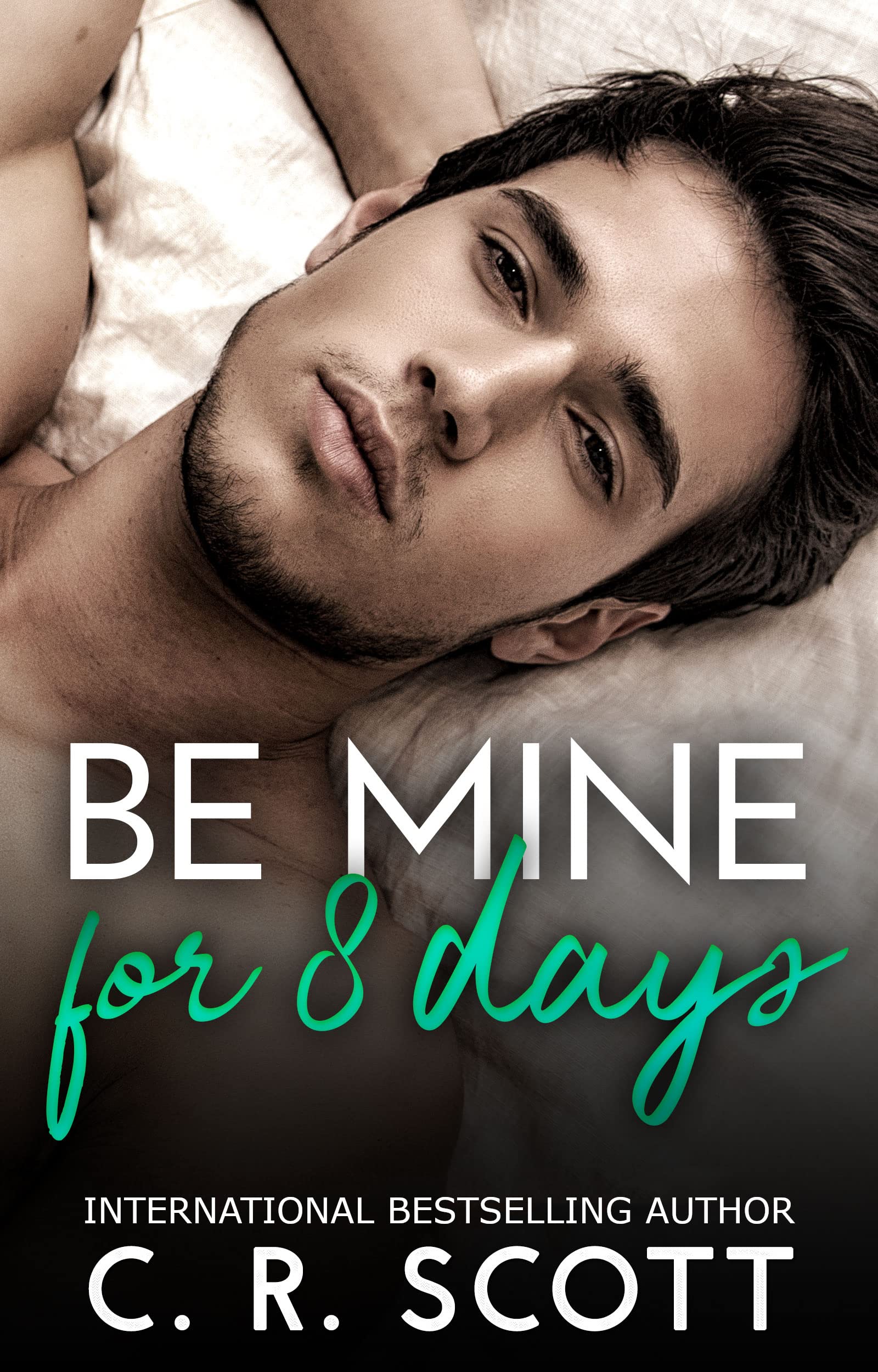 Be Mine for 8 Days by C.R. Scott | Goodreads