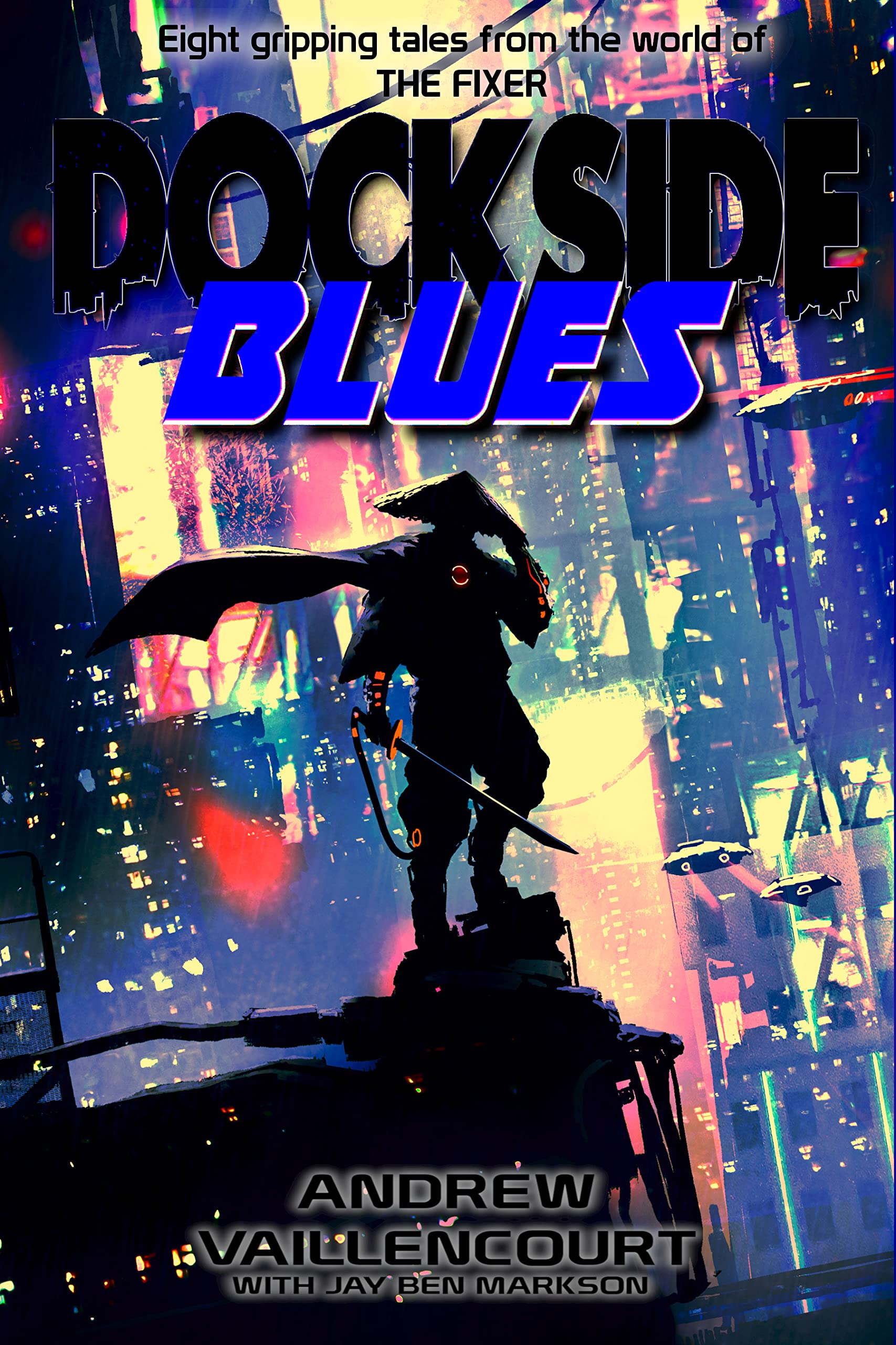 Dockside Blues: Eight New Tales From the World of The Fixer by Andrew ...