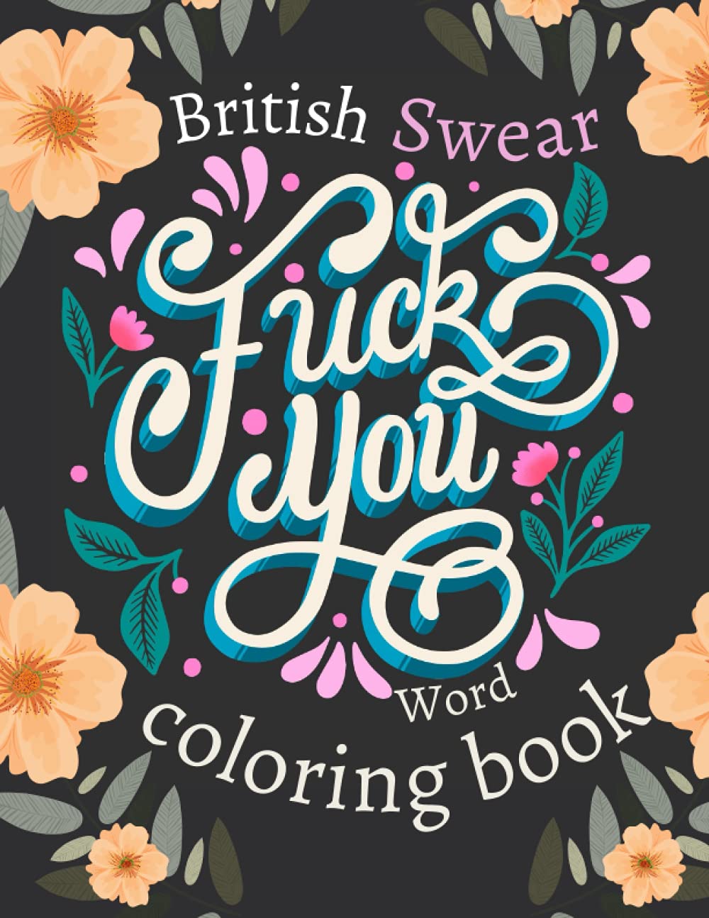 British Swear Word Coloring Book Filled With Naughty Words For Dirty
