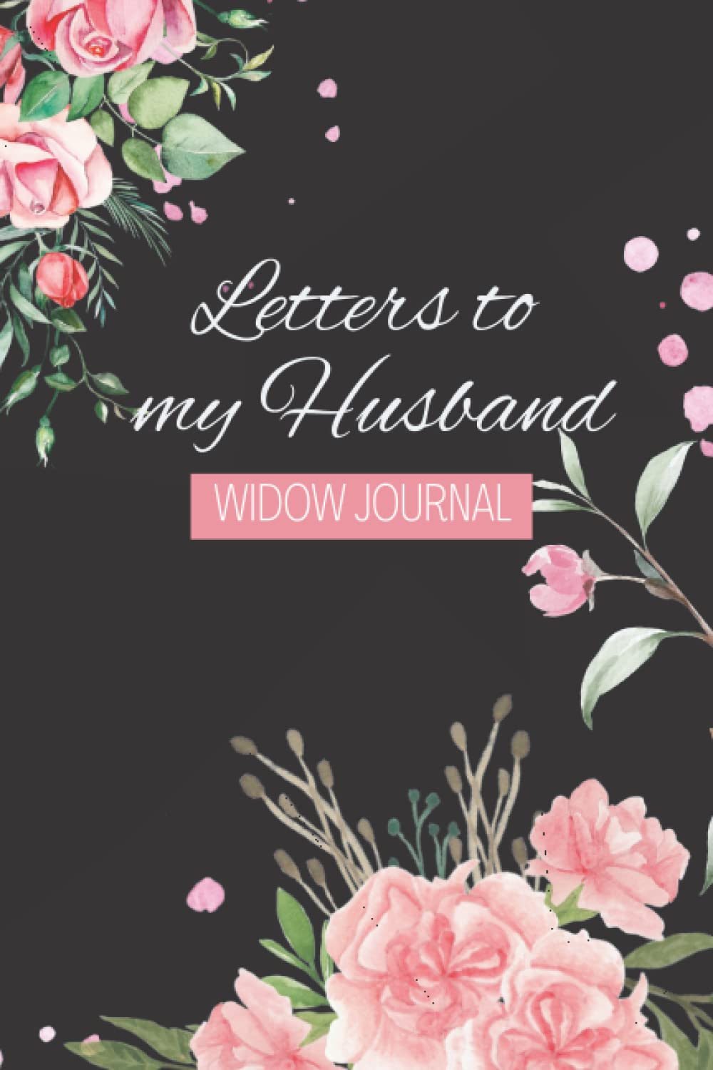 Letters To My Husband Widow Journal: Beautiful Grief and Bereavement ...