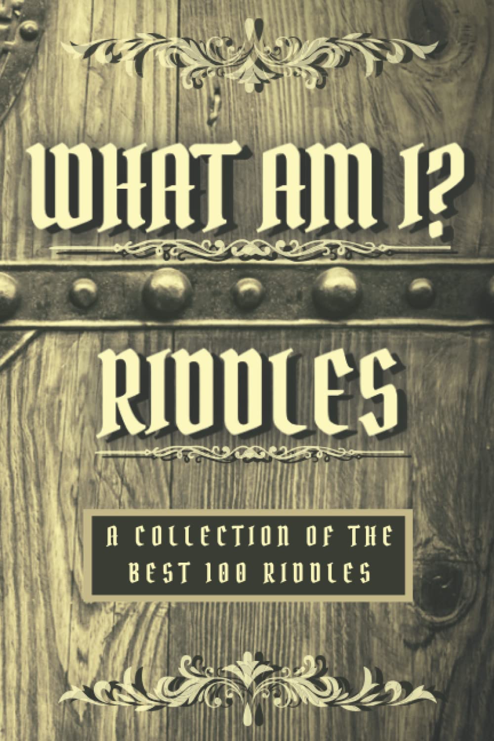 What Am I? - Riddles Book - A Collection Of The Best 100 Riddles ...