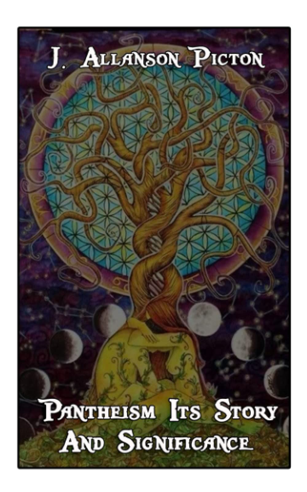 Pantheism Its Story and Significance: World's Classics by J. Allanson ...