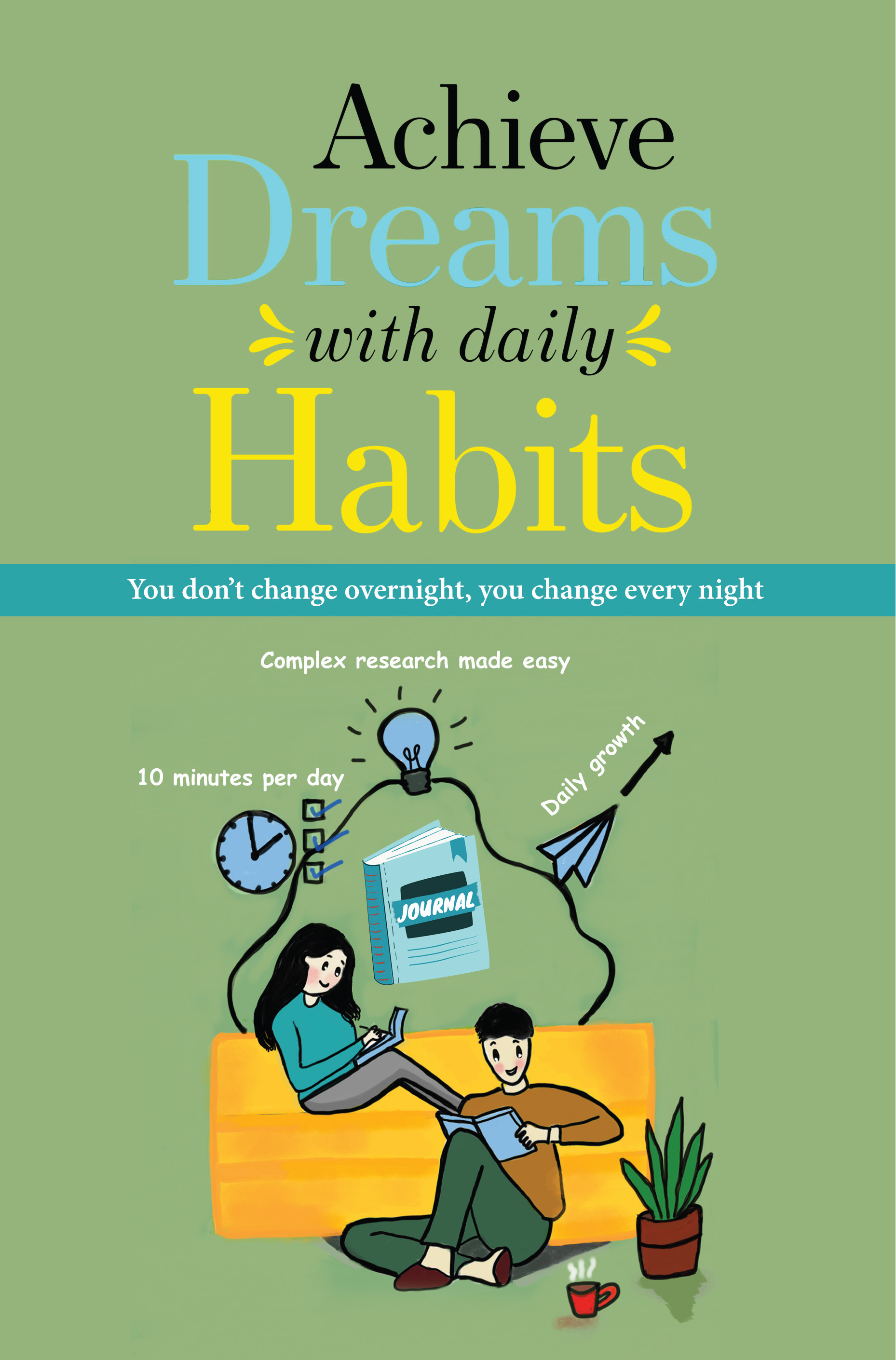 Achieve Dreams with daily Habits – A three-month science based guided ...