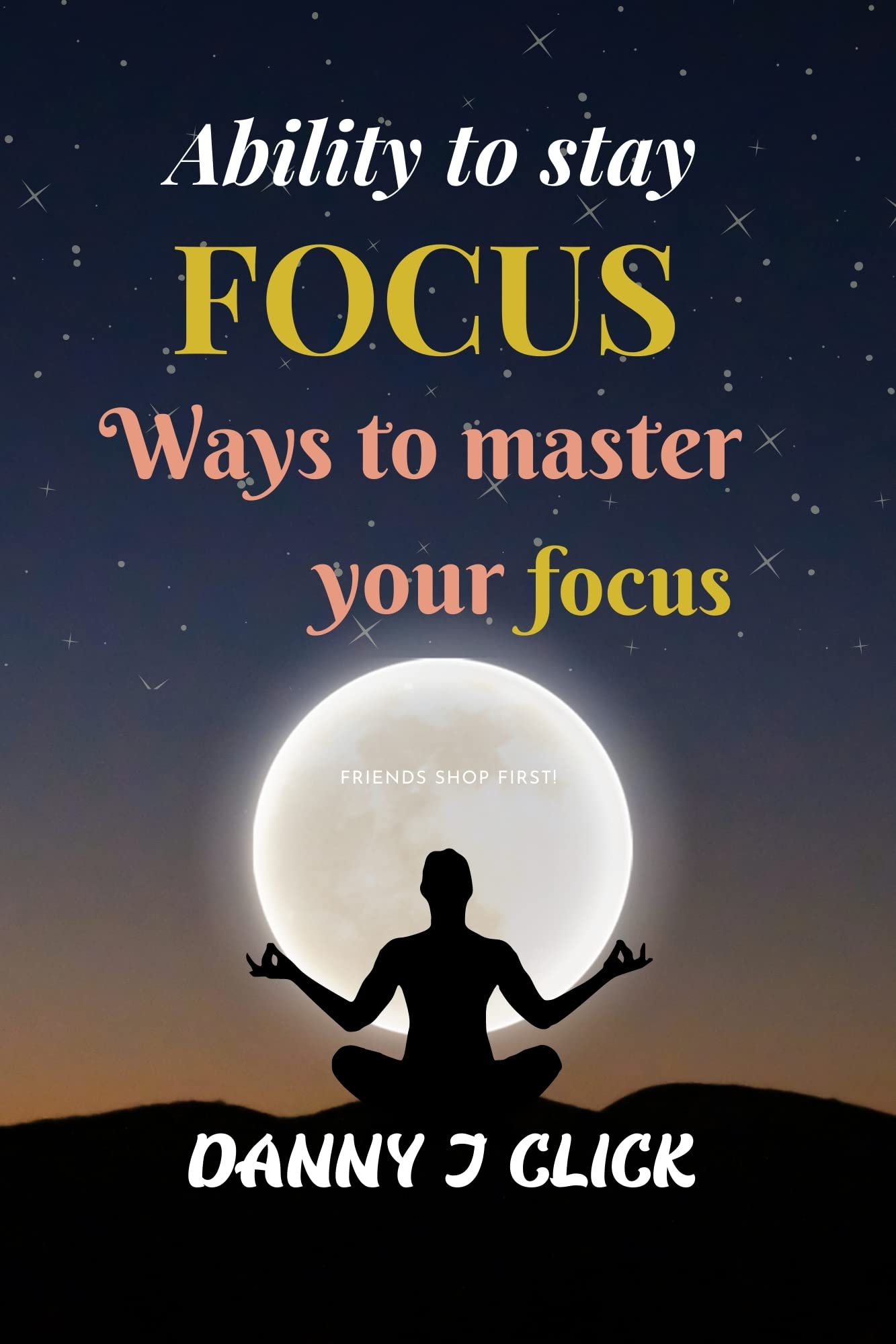 Ability to stay focus : Ways to master your focus. Keys to staying ...