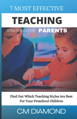 7 Most Effective Teaching Strategies For Parents: Find out Which ...