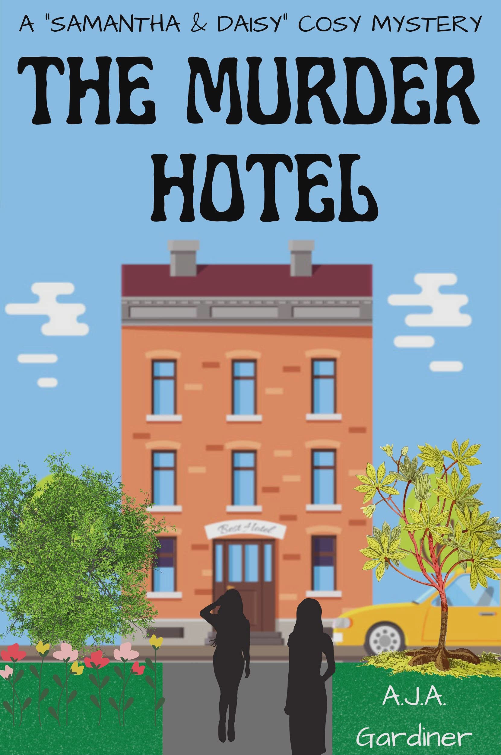 The Murder Hotel by A.J.A. Gardiner | Goodreads