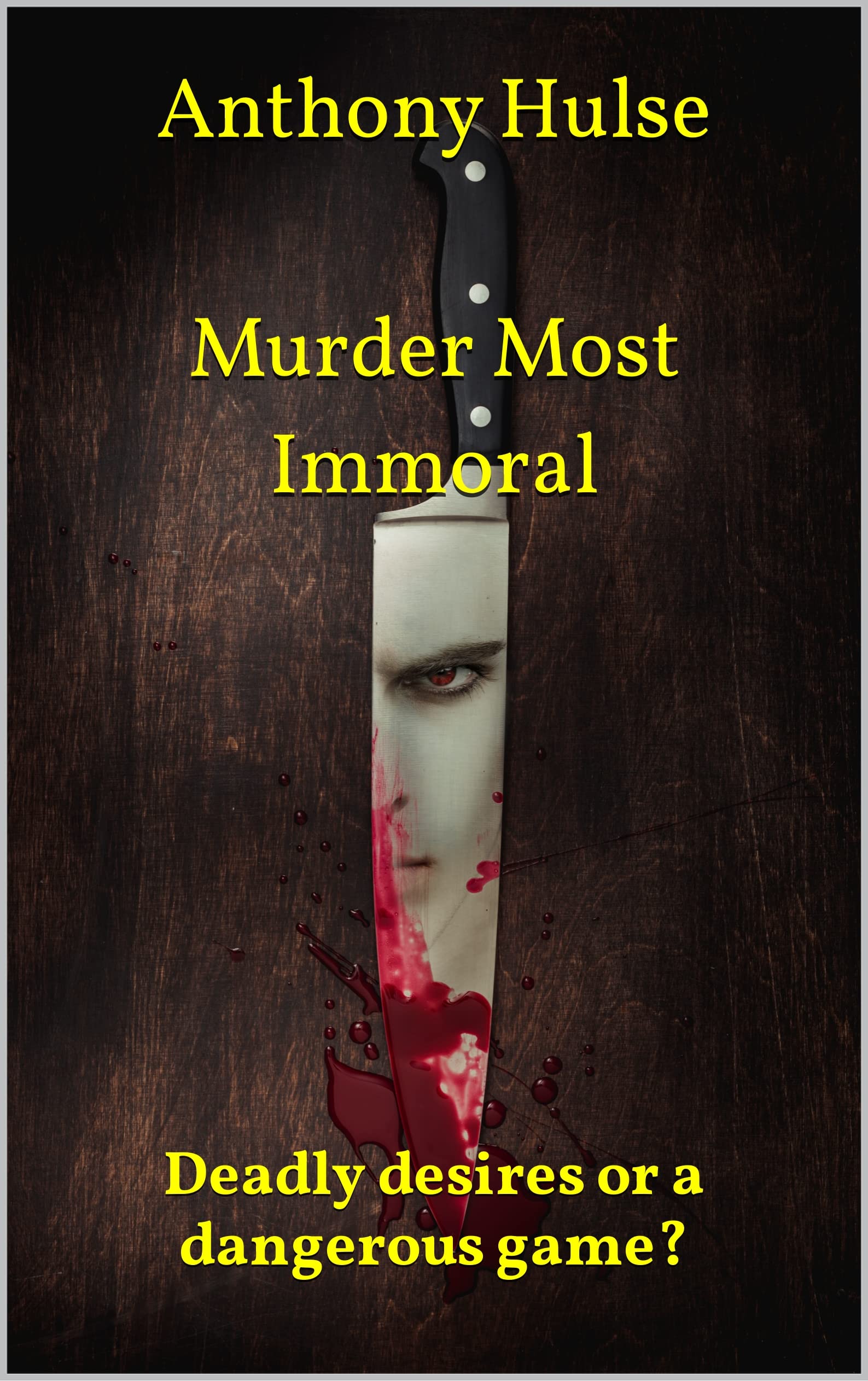 Murder Most Immoral by Anthony Hulse | Goodreads