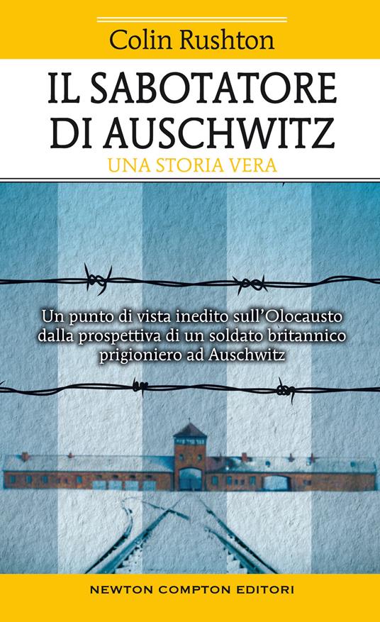 Il sabotatore di Auschwitz by Colin Rushton | Goodreads