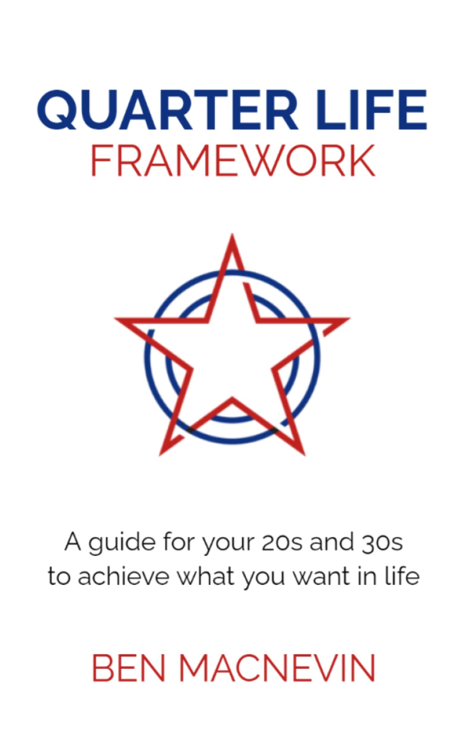 Quarter Life Framework: A guide for your 20s and 30s to achieve what ...