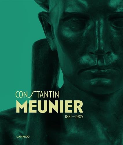 Constantin Meunier ; 1831-1905 by Francisca; Constantin Meunier ...