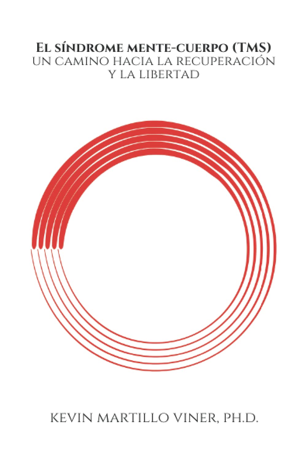 El síndrome mente-cuerpo (TMS): un camino hacia la recuperación y la ...