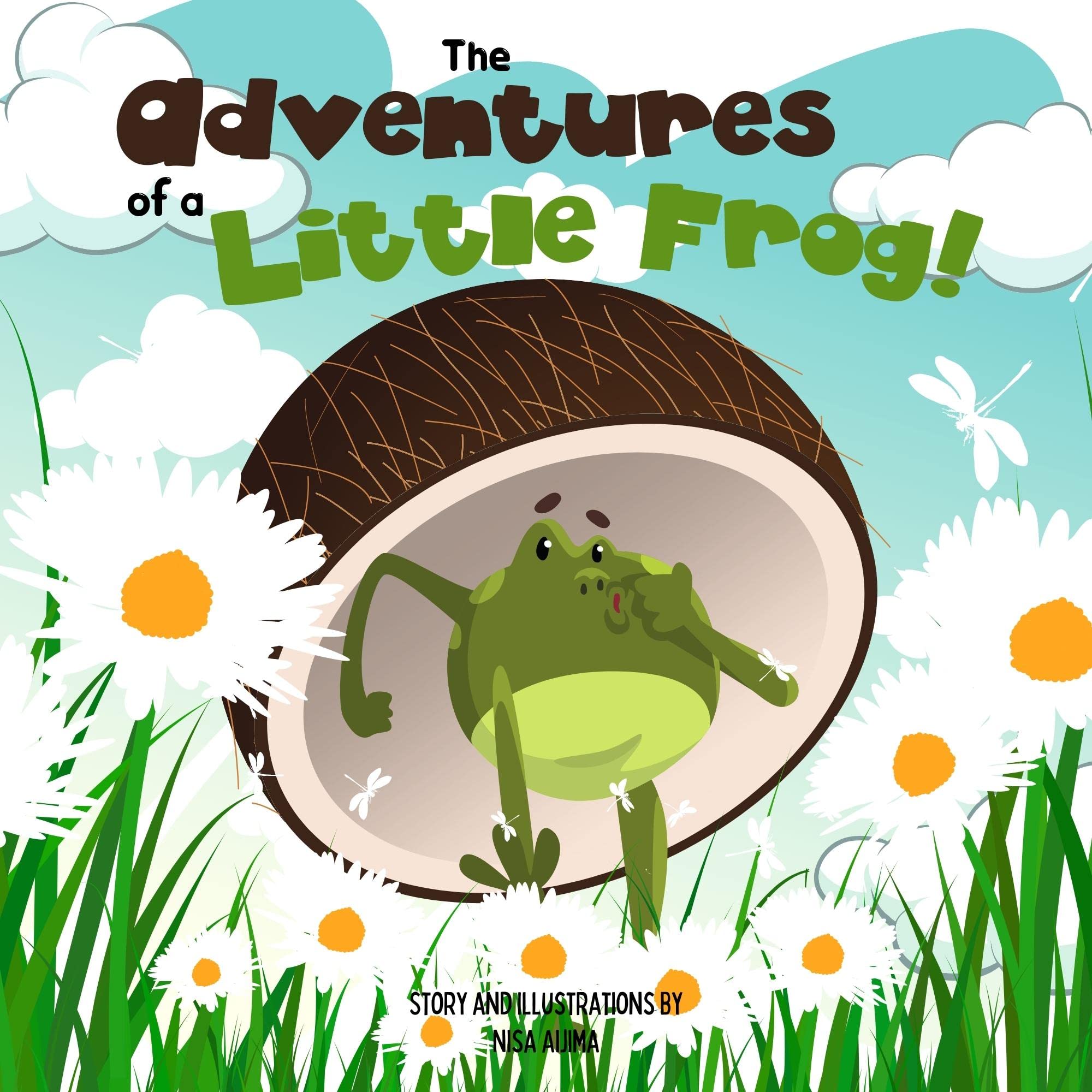 The Adventures of a Little Frog!: A story about problem solving by Nisa ...