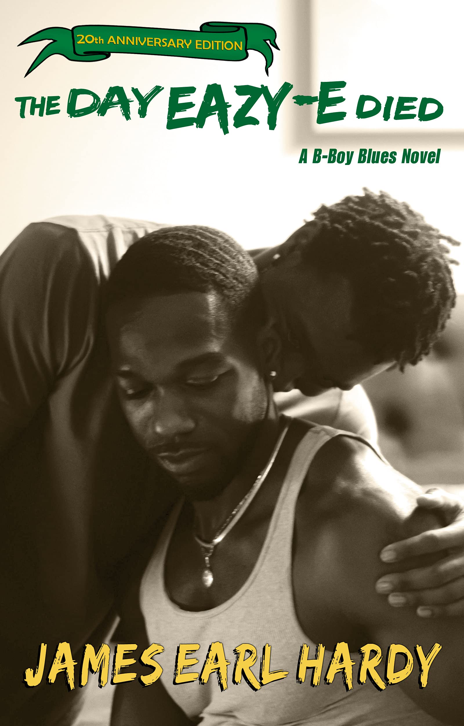 The Day Eazy-E Died: A B-Boy Blues Novel by James Earl Hardy | Goodreads