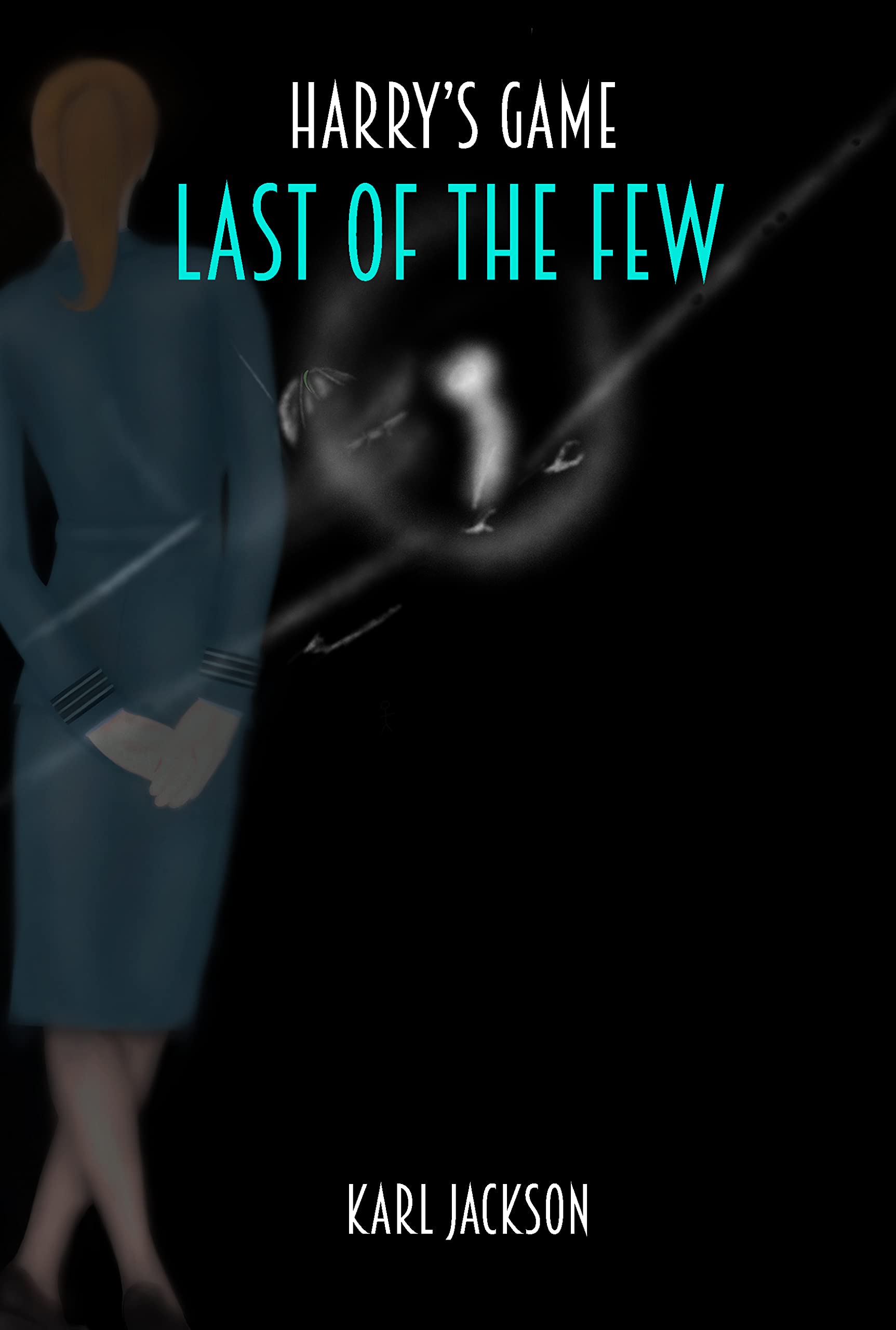 Harry's Game - Last Of The Few by Karl Jackson | Goodreads