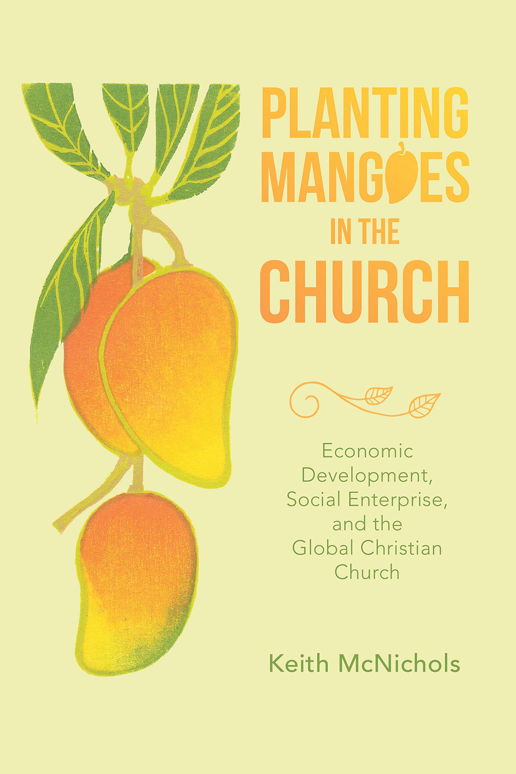 Planting Mangoes in the Church: Economic Development, Social Enterprise ...