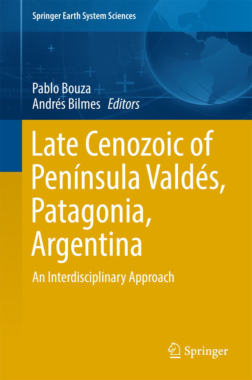 Late Cenozoic of Península Valdés, Patagonia, Argentina: An ...