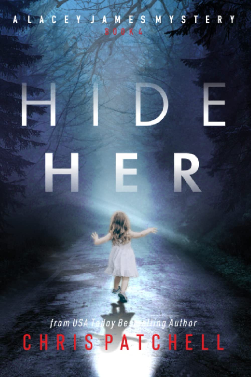 Hide Her (The Lacey James Series) by Chris Patchell | Goodreads