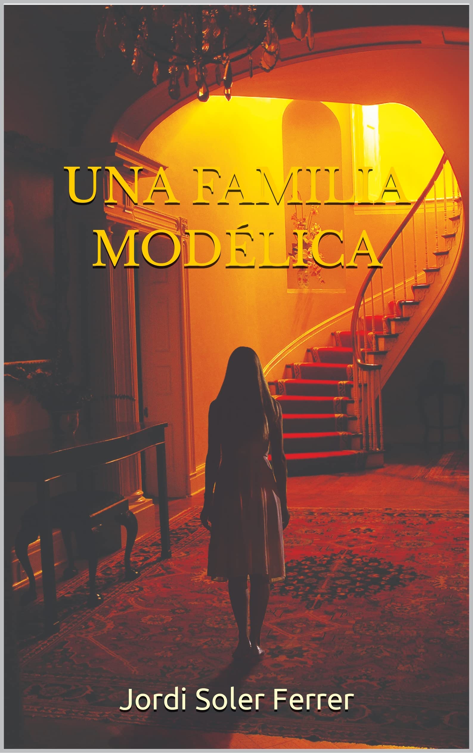 UNA FAMILIA MODÉLICA (Serie inspectora Judith Ferrer nº 2) by Jordi Soler Ferrer | Goodreads