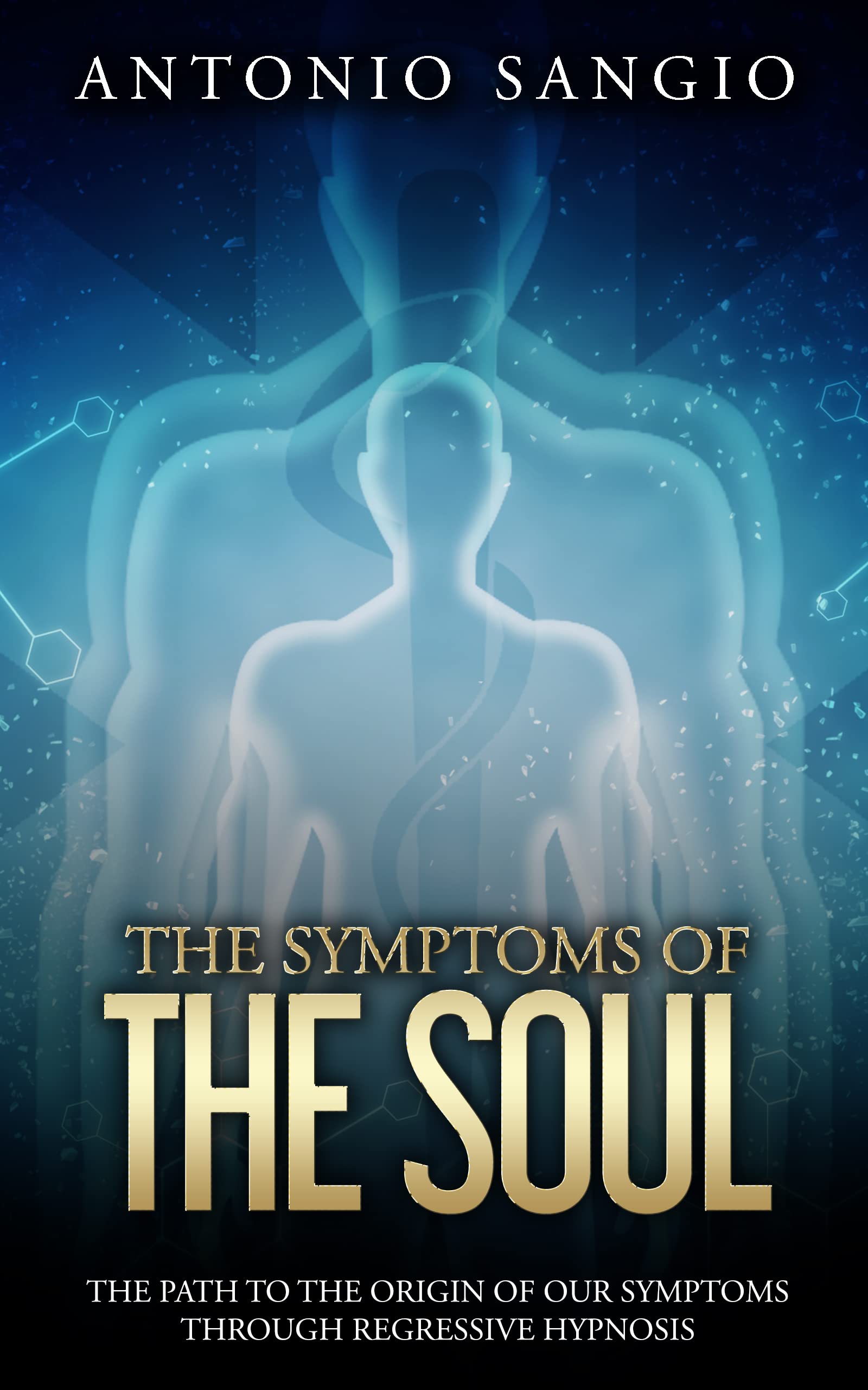 The Symptoms of the Soul: The Path to the Origin of Our Symptoms ...