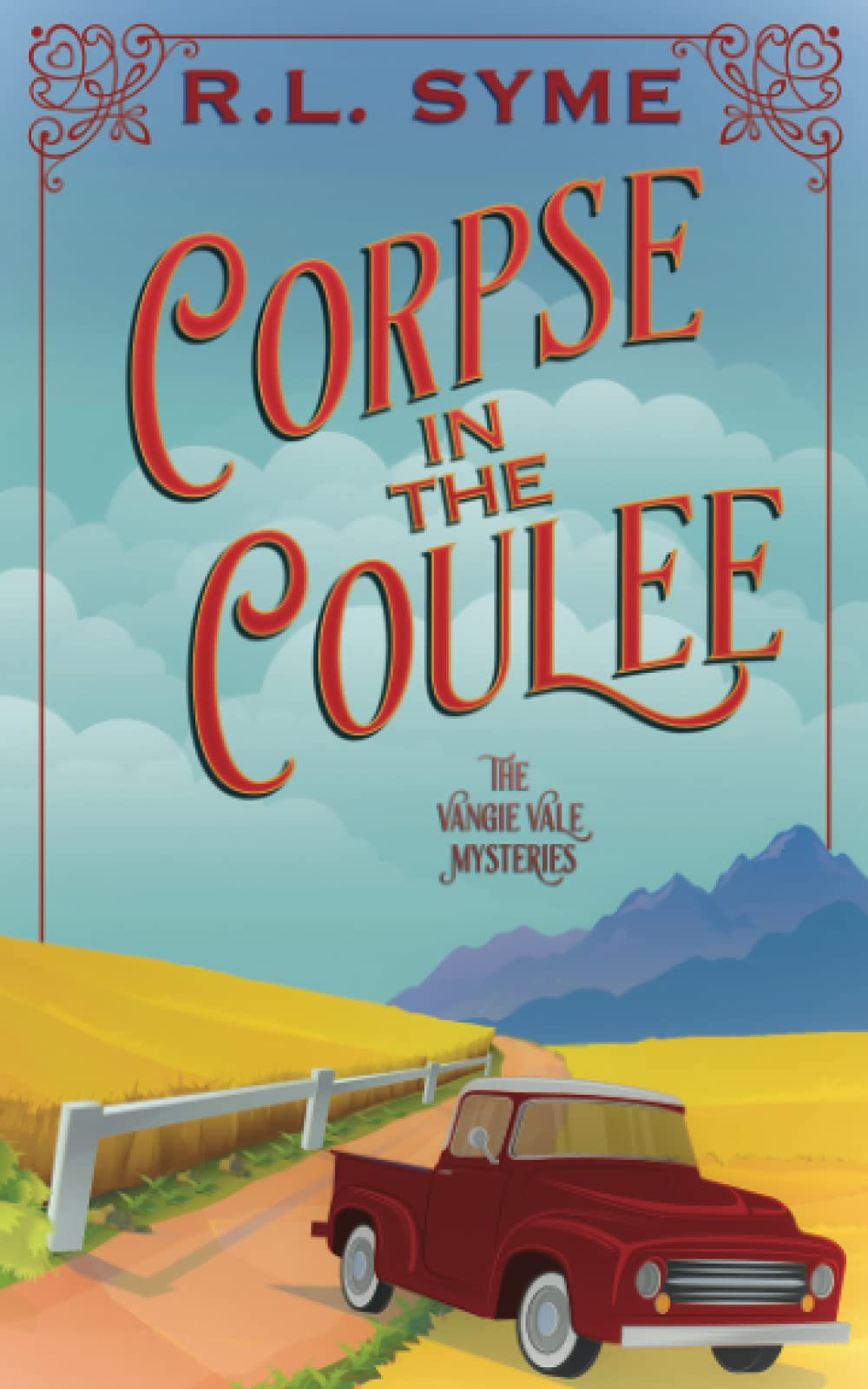 Corpse in the Coulee (The Vangie Vale Mysteries) by R.L. Syme | Goodreads