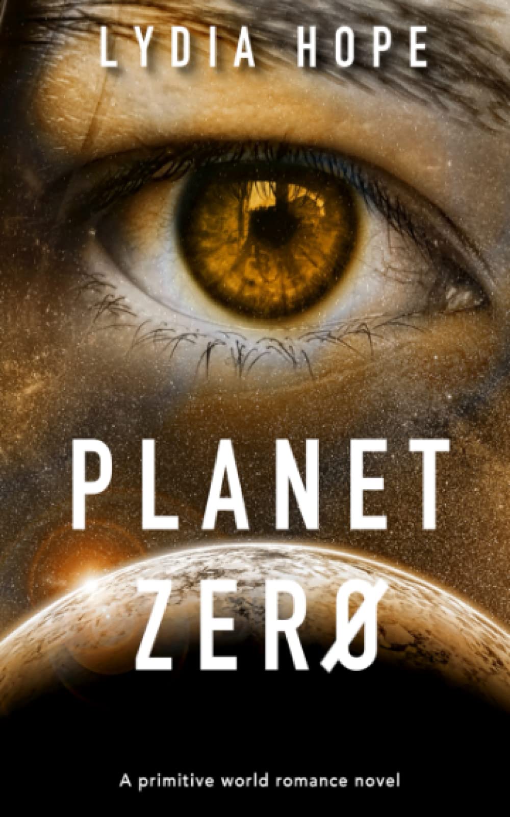 Planet Zero: A primitive world romance novel by Lydia Hope | Goodreads