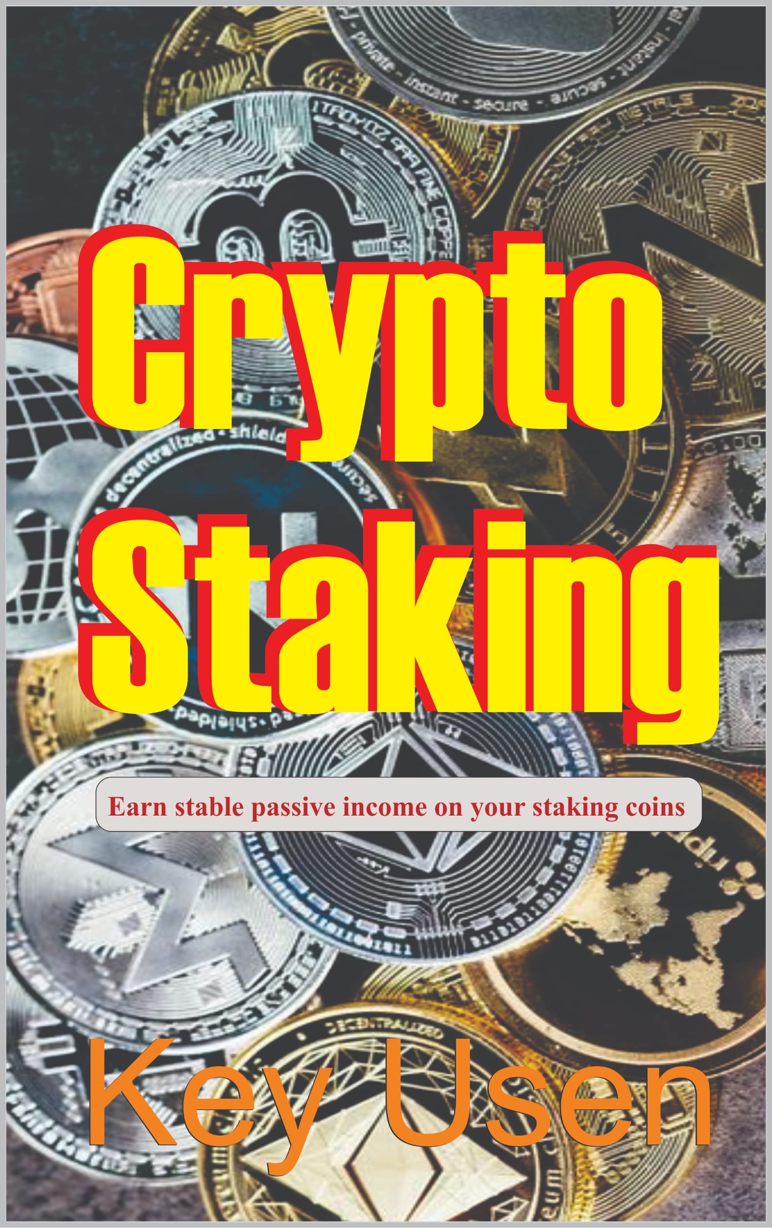 Crypto Staking: Earn stable passive income on your staking coins by Key ...