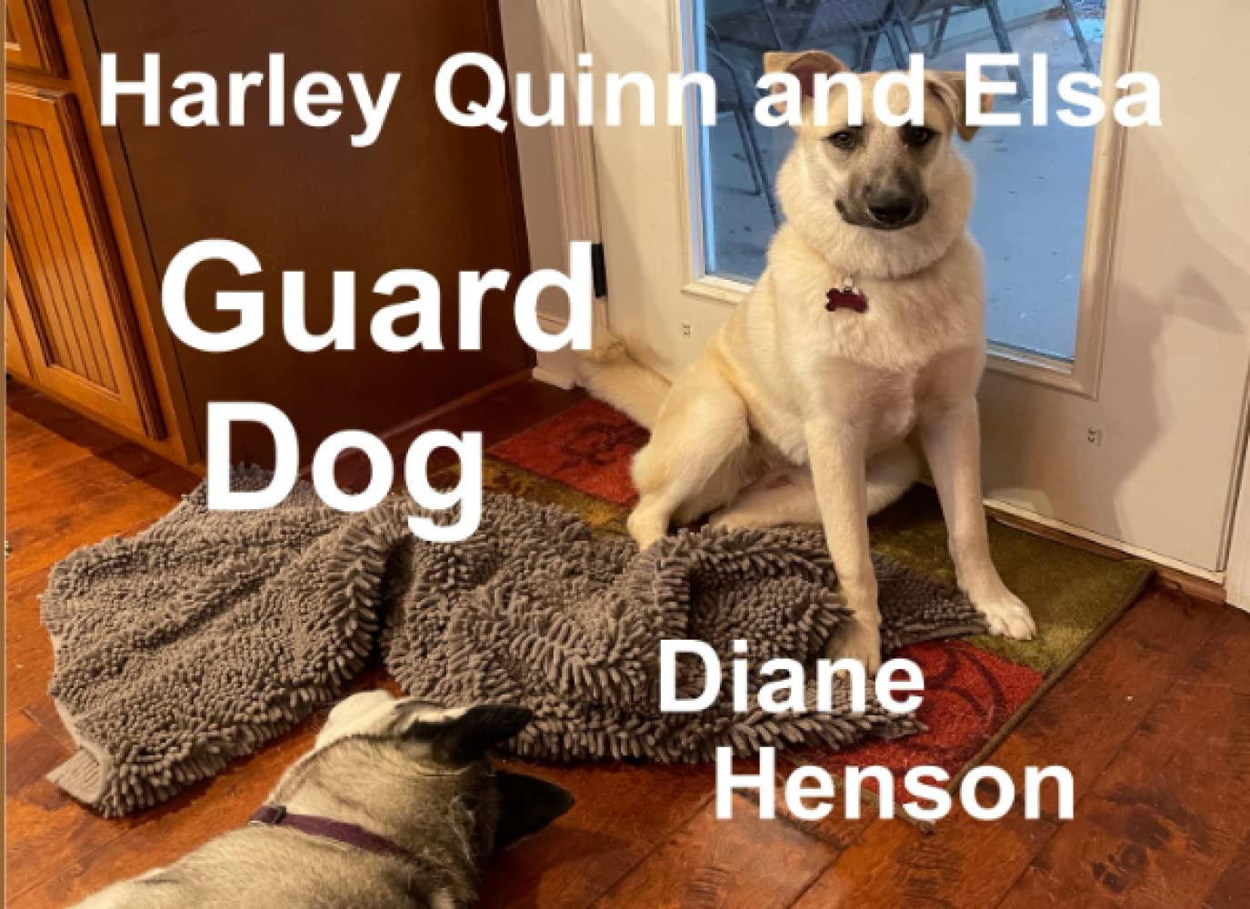 Guard Dog: Color Edition by Diane Henson | Goodreads