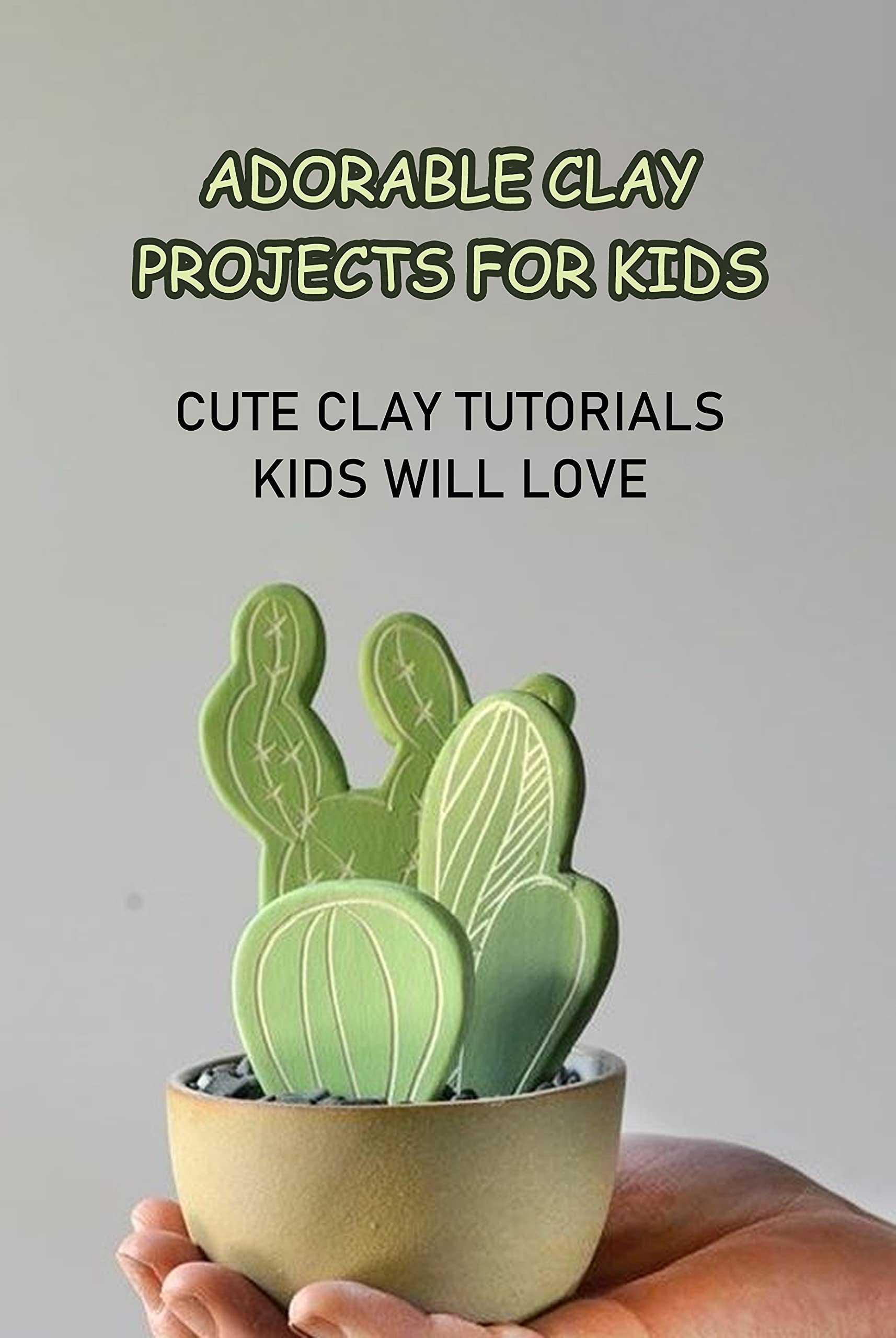 Adorable Clay Projects for Kids: Cute Clay Tutorials Kids Will Love ...