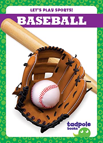 Baseball (Tadpole Books: Let's Play Sports!) by Tessa Kenan | Goodreads