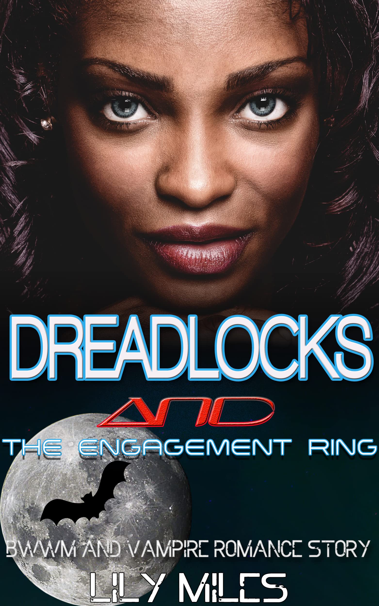 Dreadlocks and the Engagement Ring: BWWM and Vampire Romance Story by Lily Miles | Goodreads