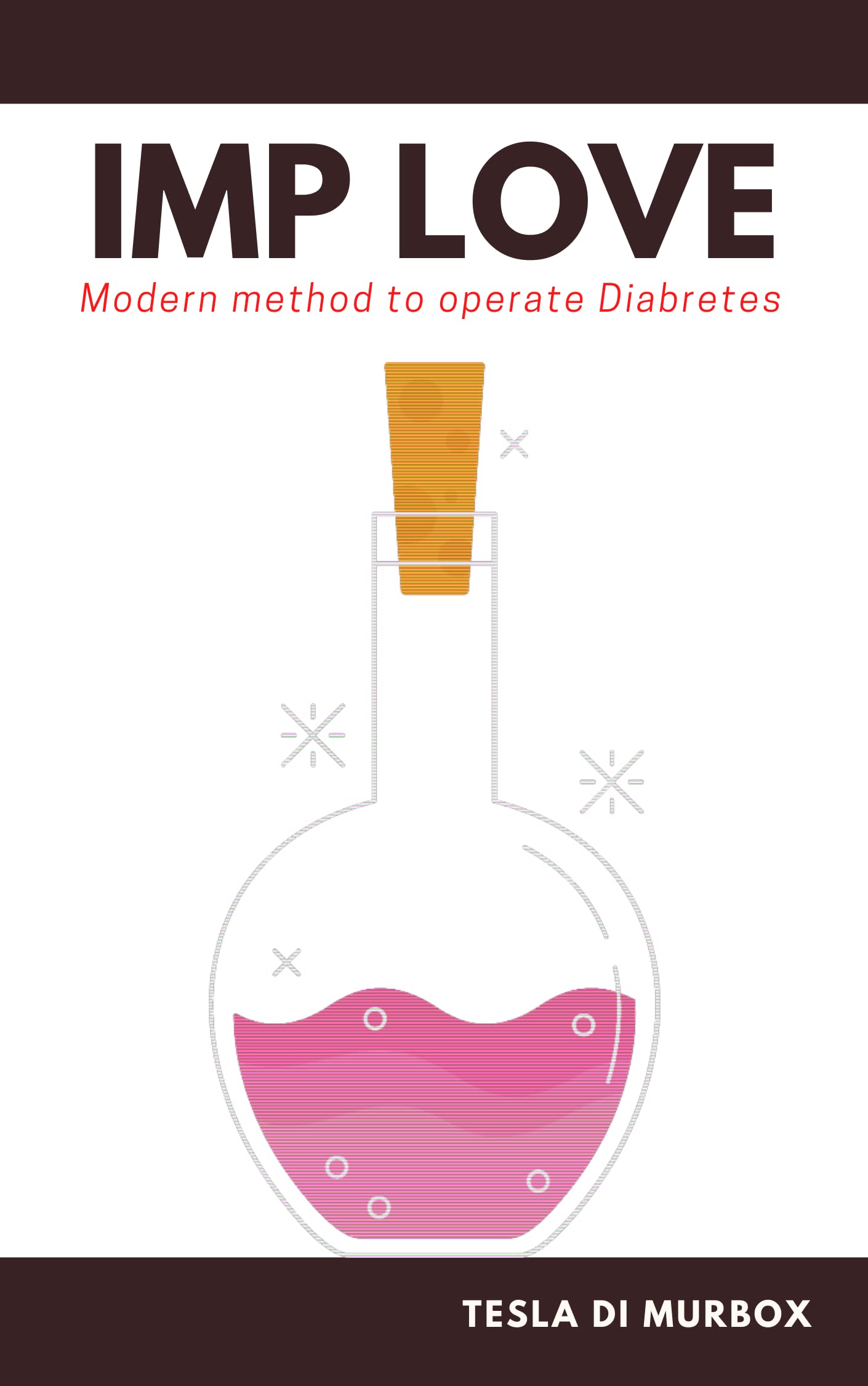 IMP Love: Modern Method to Operate Diabretes by Tesla Di Murbox | Goodreads