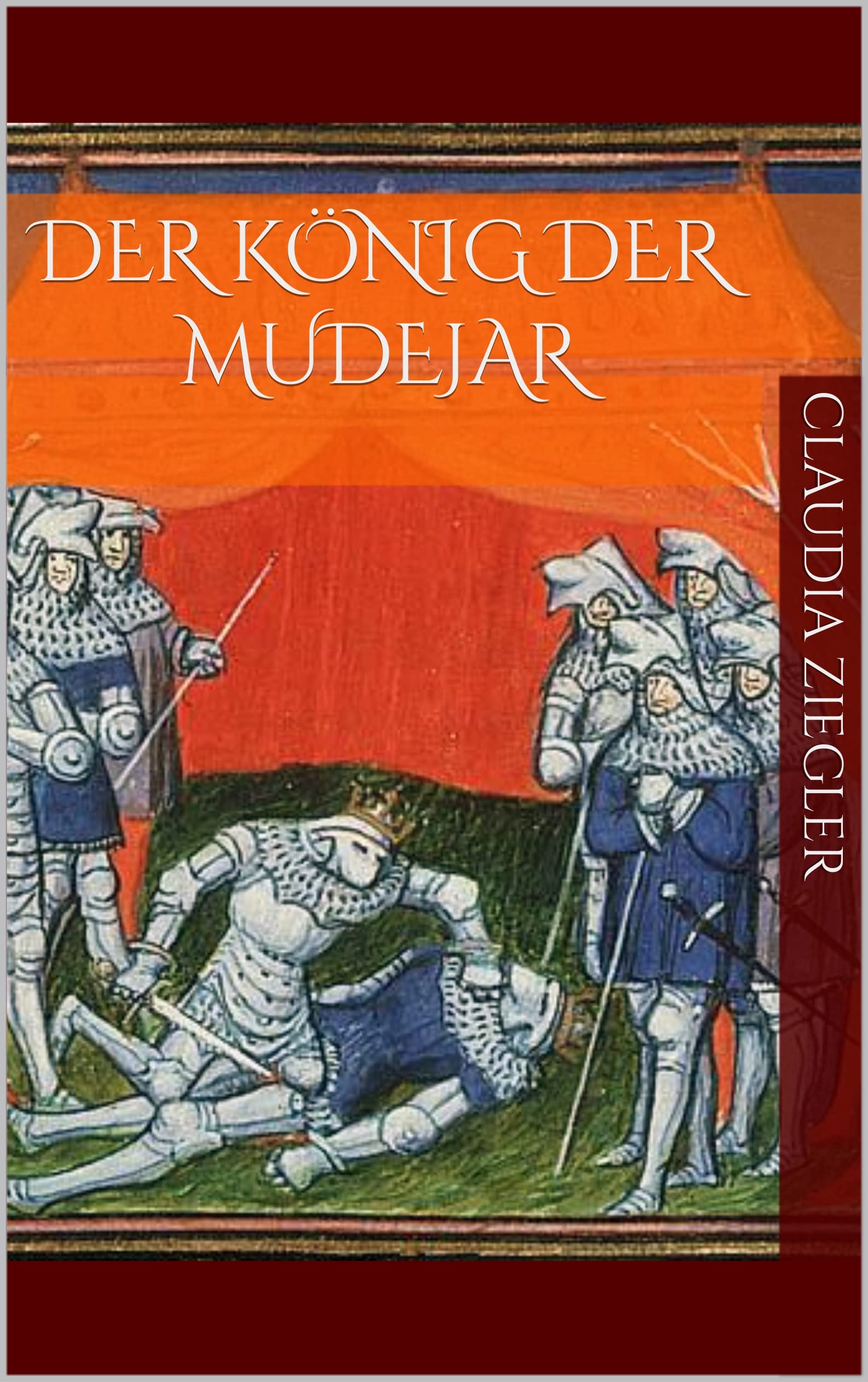 Der König der Mudejar: Glorreiche Jahre by Claudia Ziegler | Goodreads