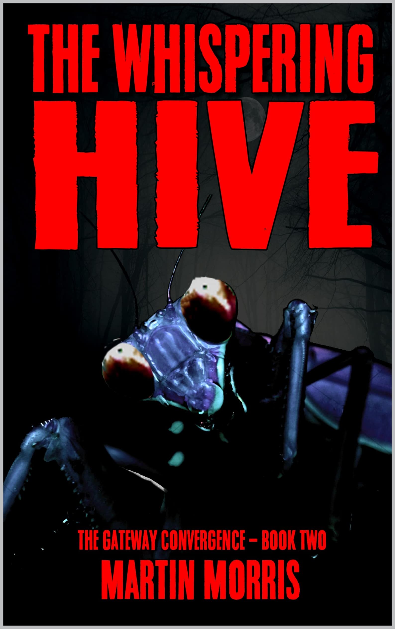 The Whispering Hive: A Creature Feature Horror by Martin Morris | Goodreads