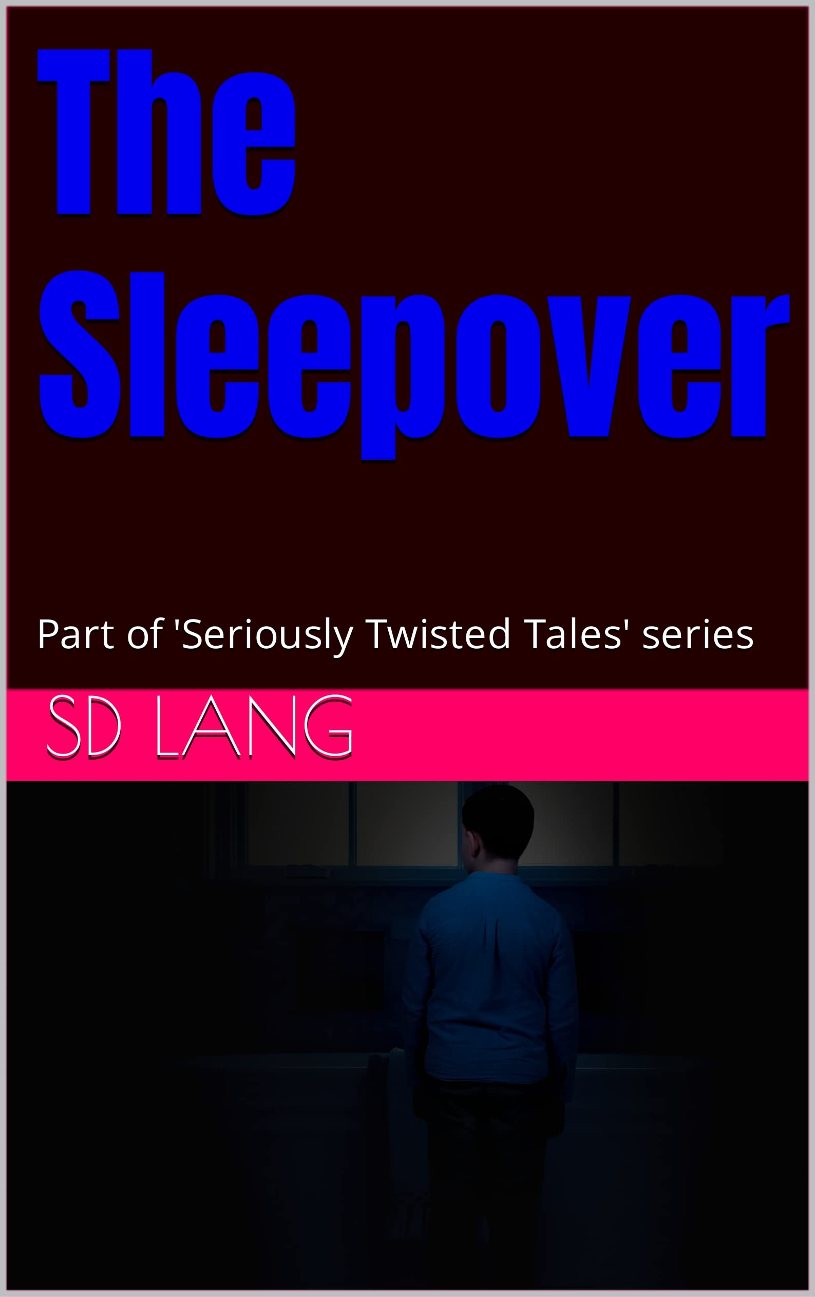 The Sleepover (Seriously Twisted Tales) by SD Lang | Goodreads