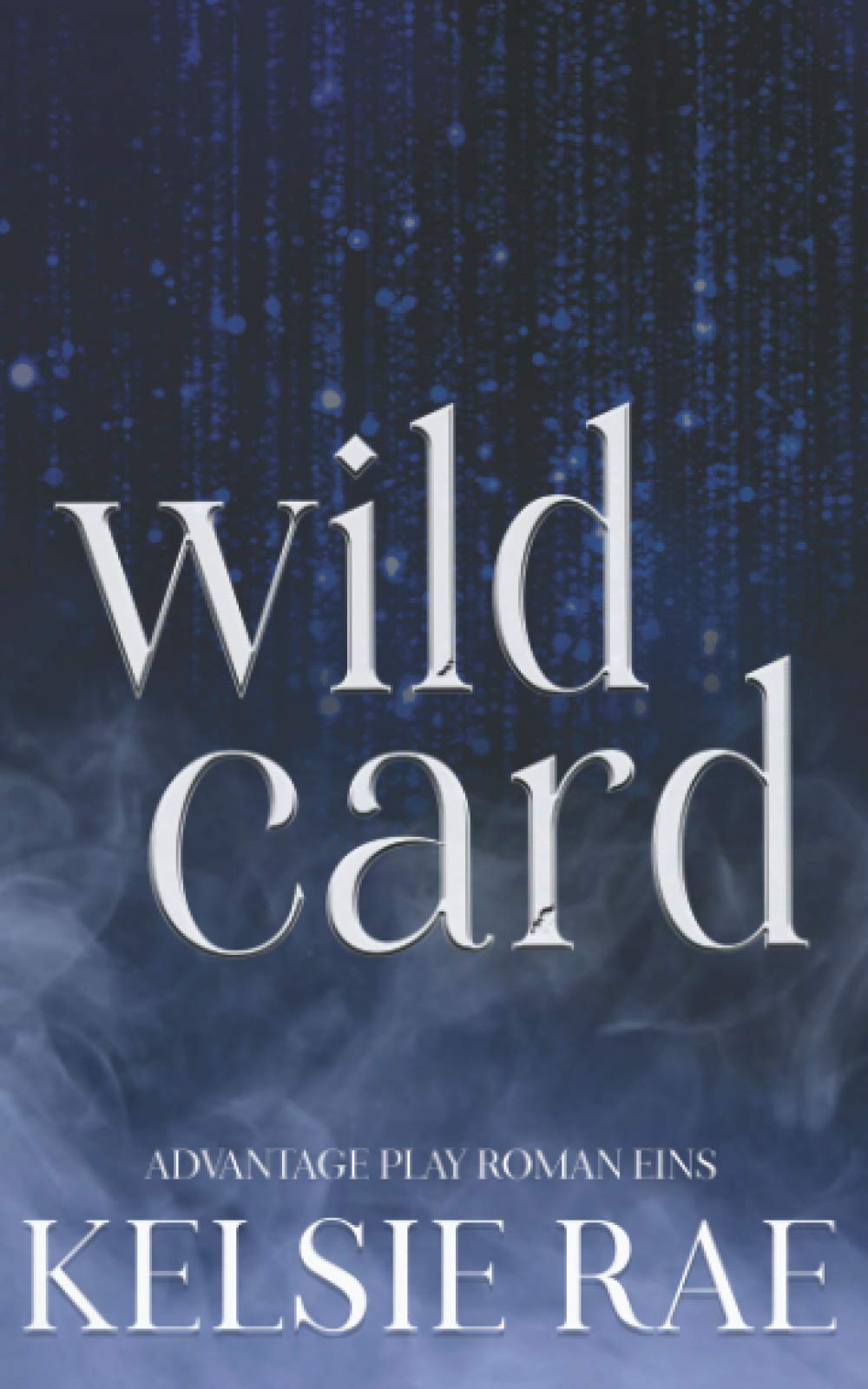 Wild Card (AP #1) by Kelsie Rae | Goodreads