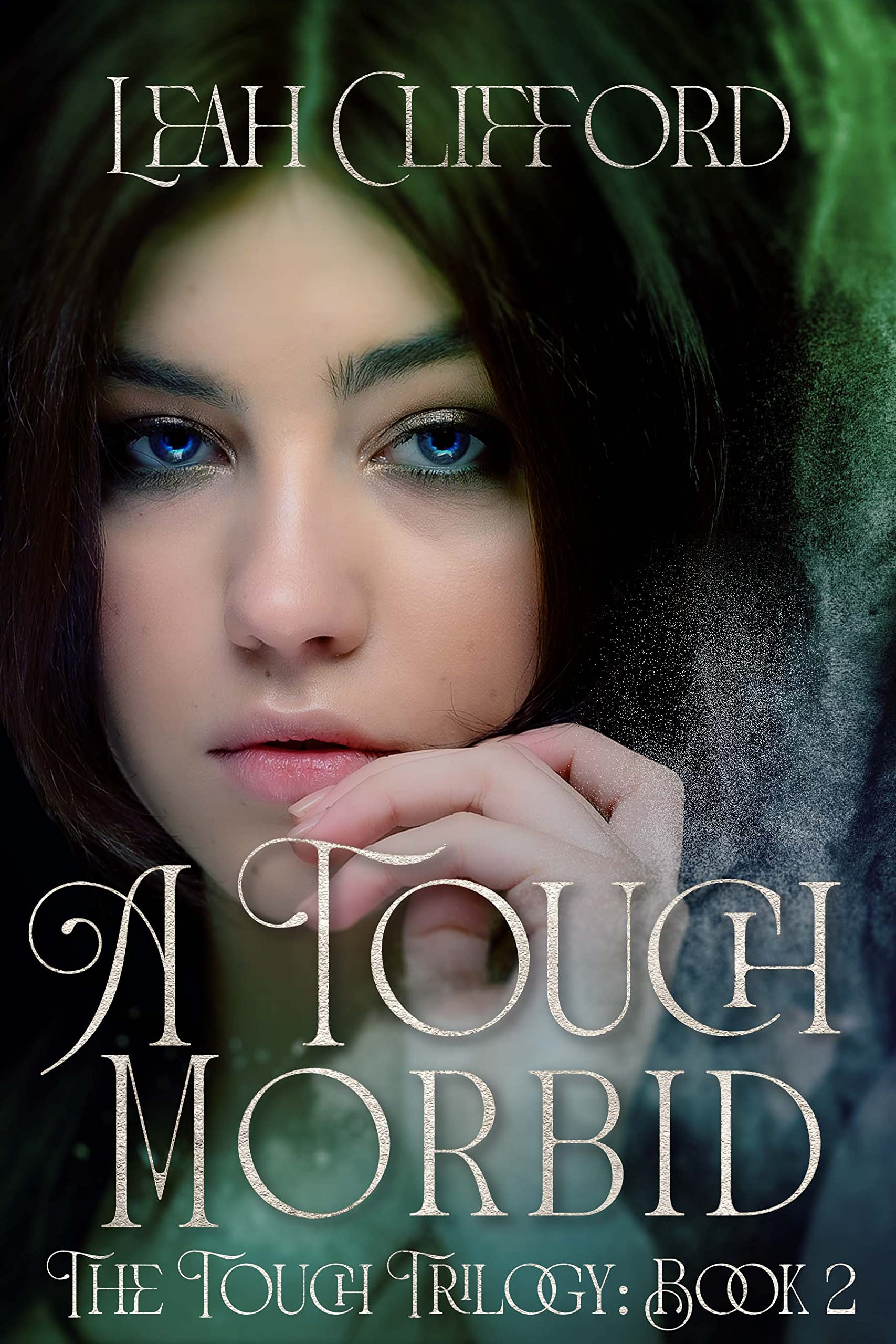 A Touch Morbid : The Touch Trilogy (Book 2) by Leah Clifford | Goodreads