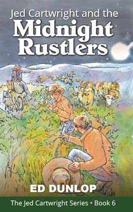 Jed Cartwright and the Midnight Rustlers by Ed Dunlop | Goodreads